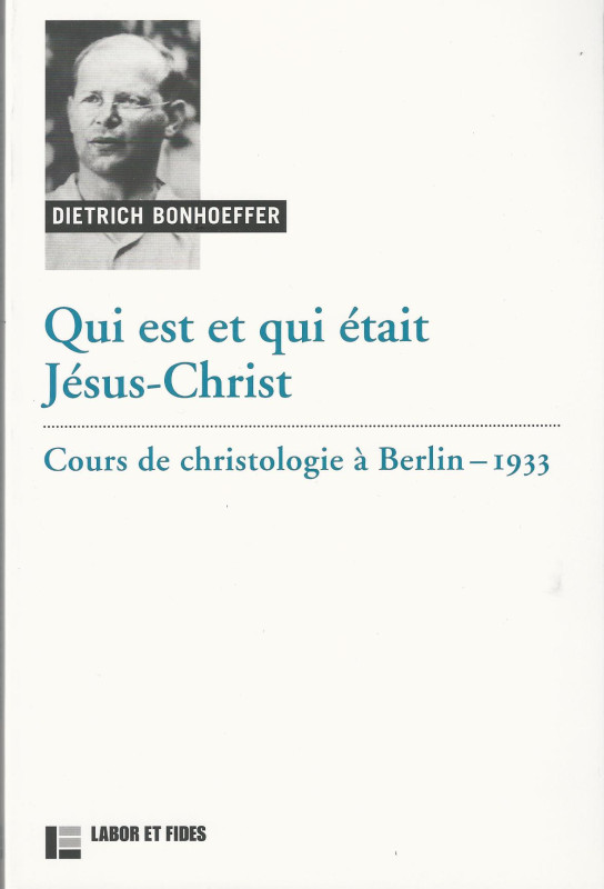 Qui est et qui était Jésus-Christ - Cours de christologie à Berlin 1933 ...