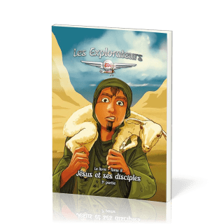 Les Explorateurs - Tome 8. Jésus et ses disciples, 3ème partie ...